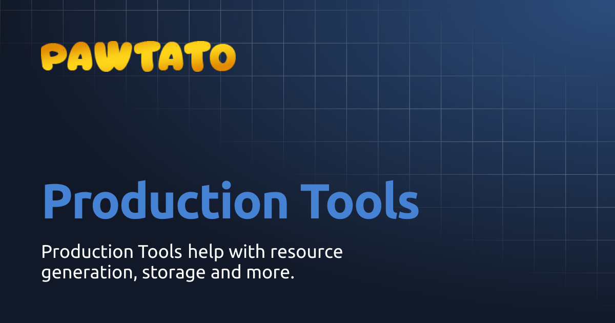 Production Tools | Pawtato Land | Pawtato Finance Docs
